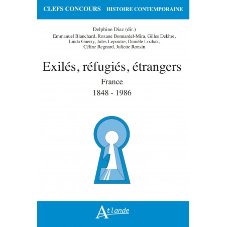 Exilés, réfugiés, étrangers en France (1848-1986)